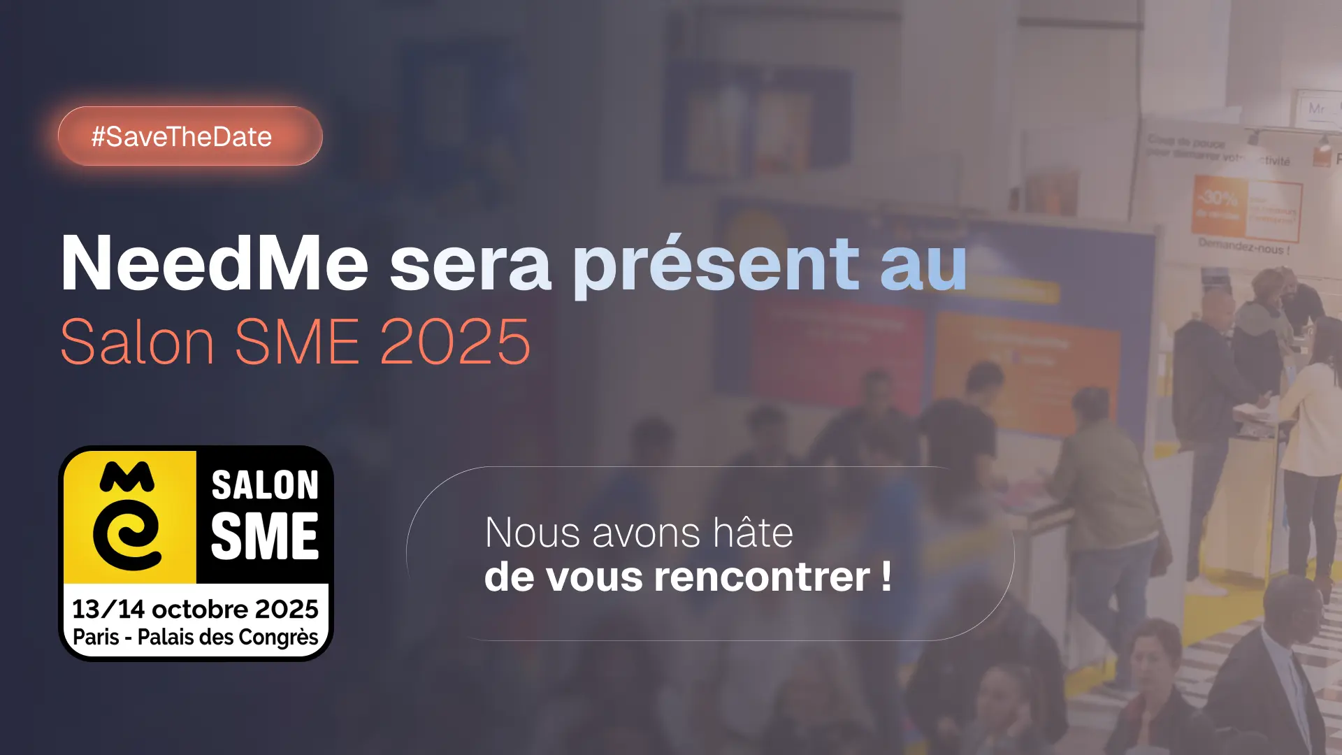 Salon SME 2025 : NeedMe à Paris les 13-14 oct.